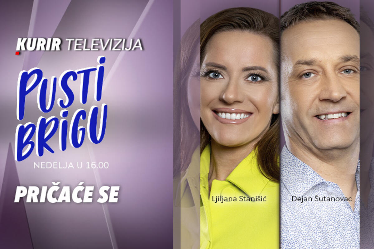Emisija "Pusti brigu" - od 16 h na Kurir televiziji